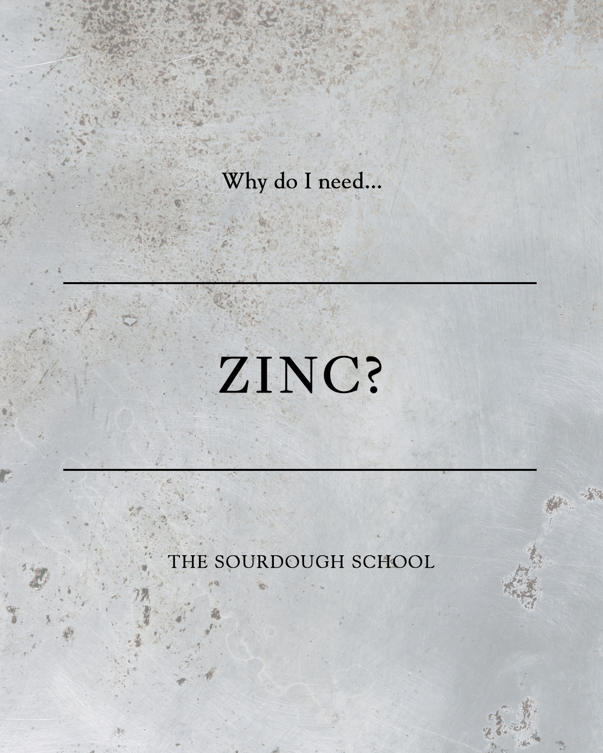 Zinc - The Sourdough School